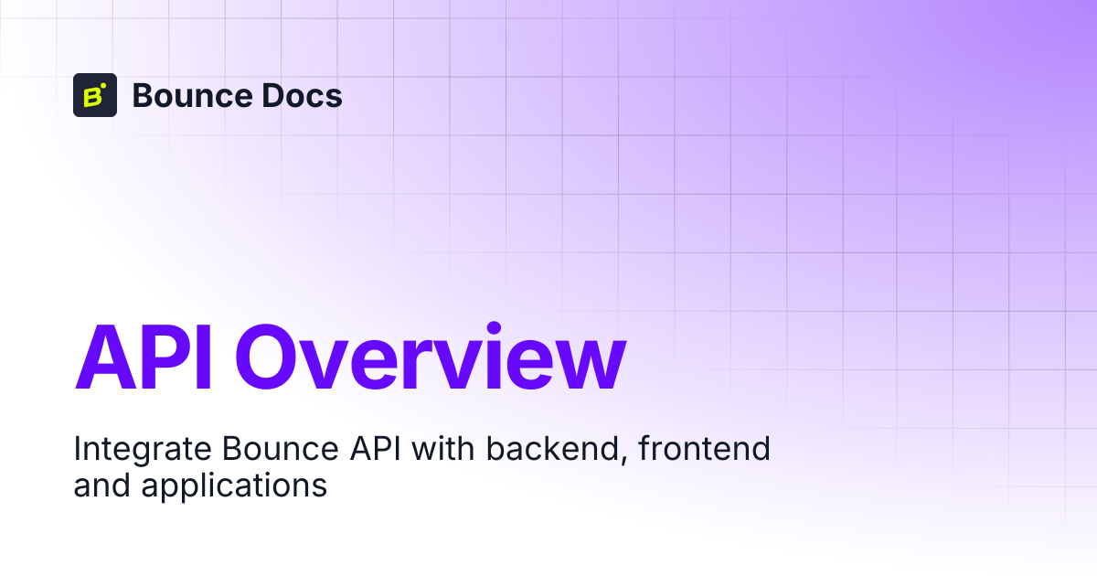 API Overview | Bounce Docs